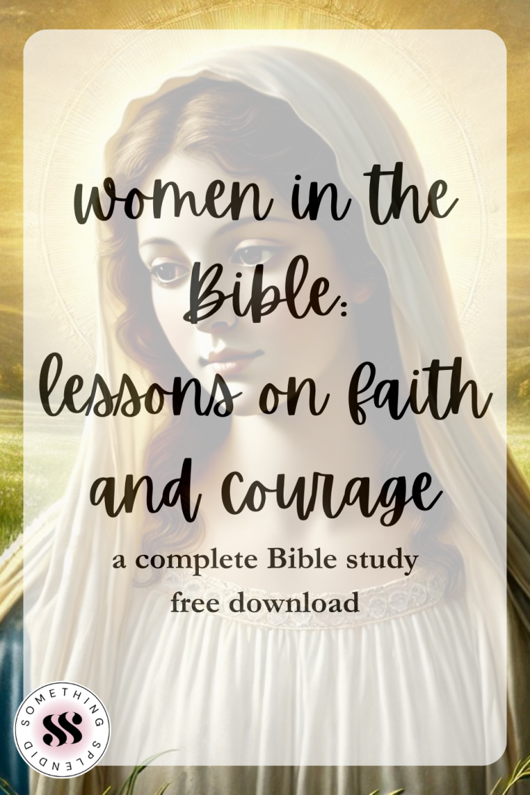 women in the Bible: lessons on faith and courage - Something Splendid